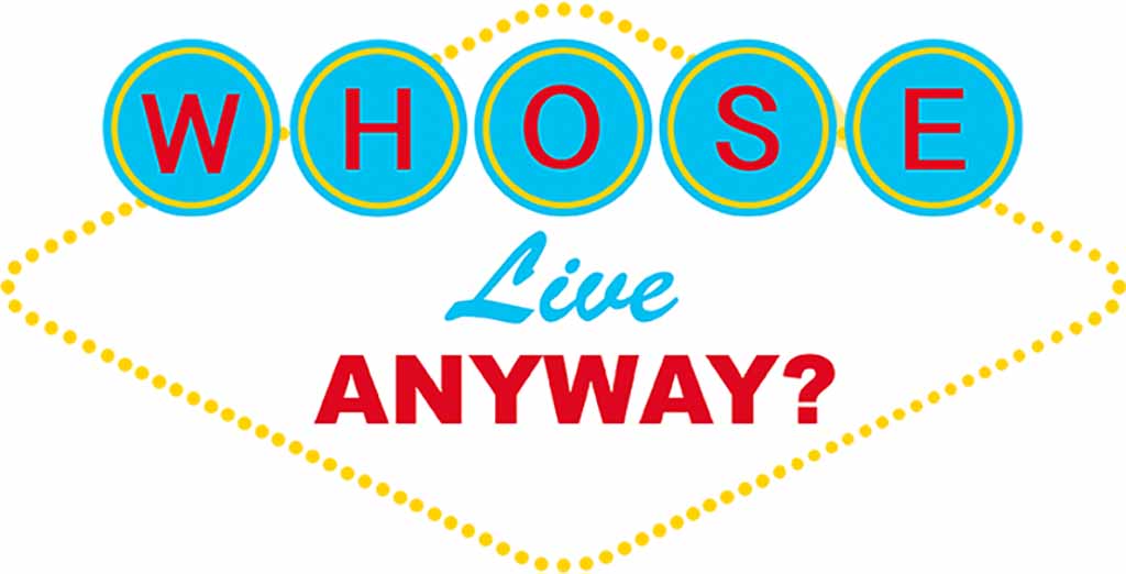 Whose Live Anyway? - Bloomington-Normal, Illinois